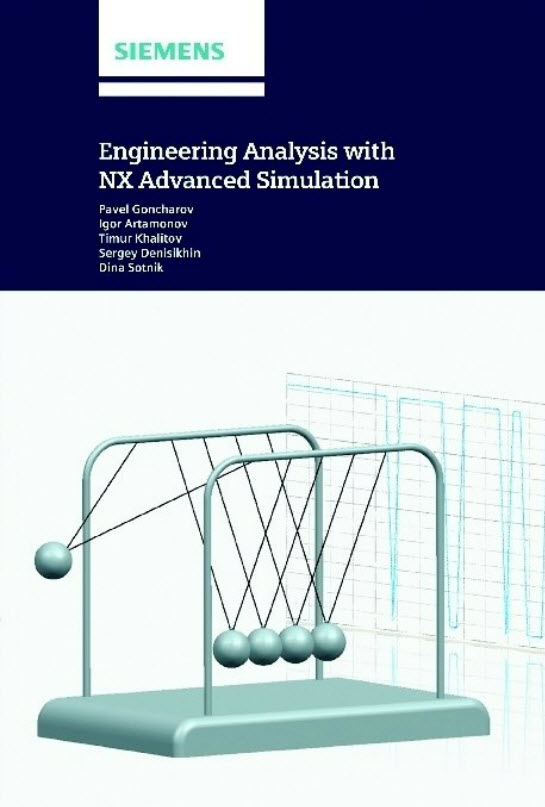 NX CAE Book: Engineering Analysis with NX Advanced Simulation